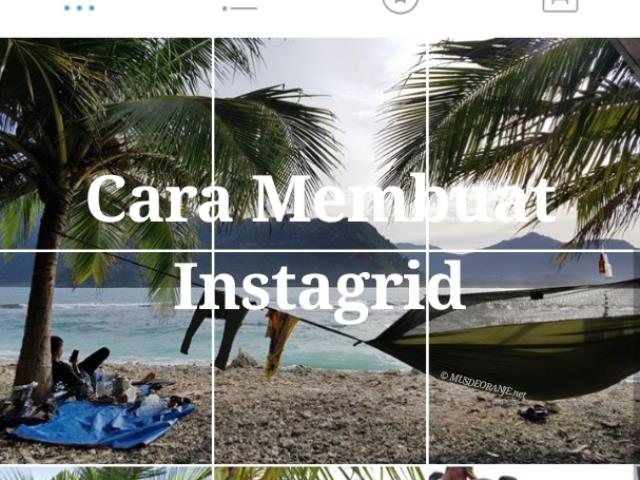 Detail Cara Membuat Foto Grid Di Instagram Koleksi Nomer 3 Detail Cara Membuat Foto Grid Di Instagram Koleksi Nomer 3
