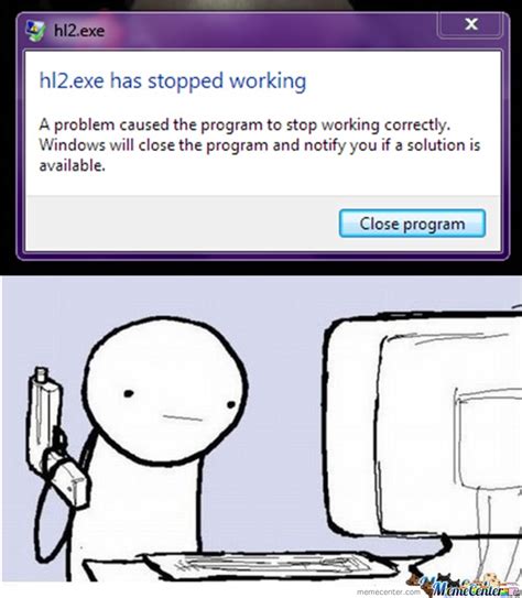 Detail Exe Has Stopped Working Meme Koleksi Nomer 22 Detail Exe Has Stopped Working Meme Koleksi Nomer 22