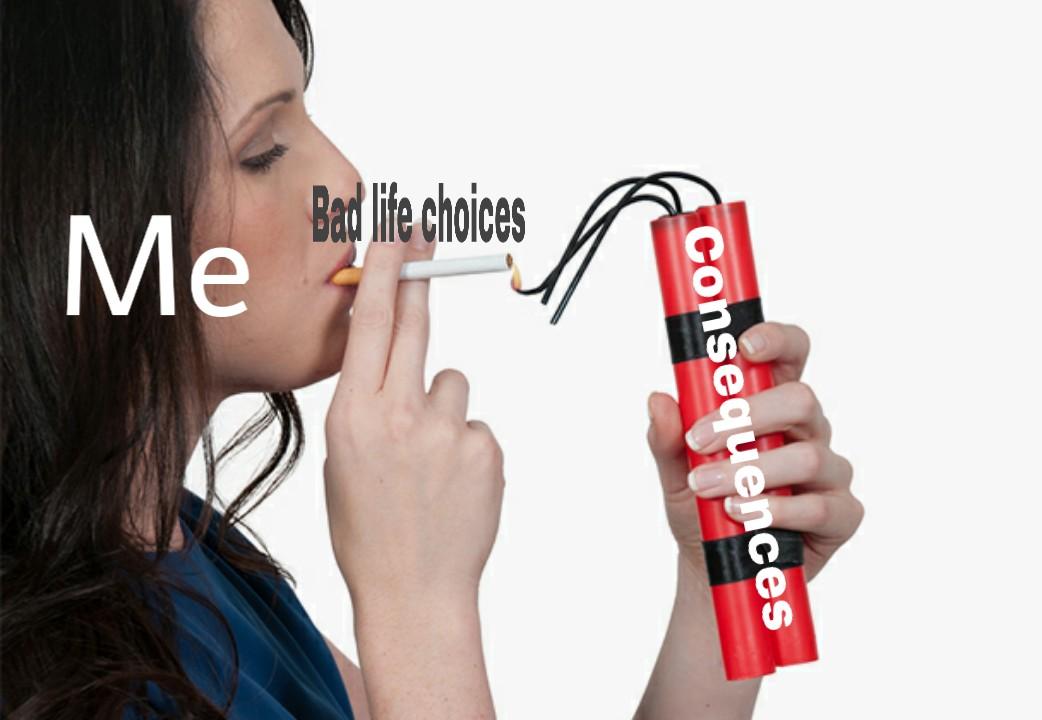 Bad Life Choices Meme - 50+ Koleksi Gambar Bad Life Choices Meme - 50+ Koleksi Gambar